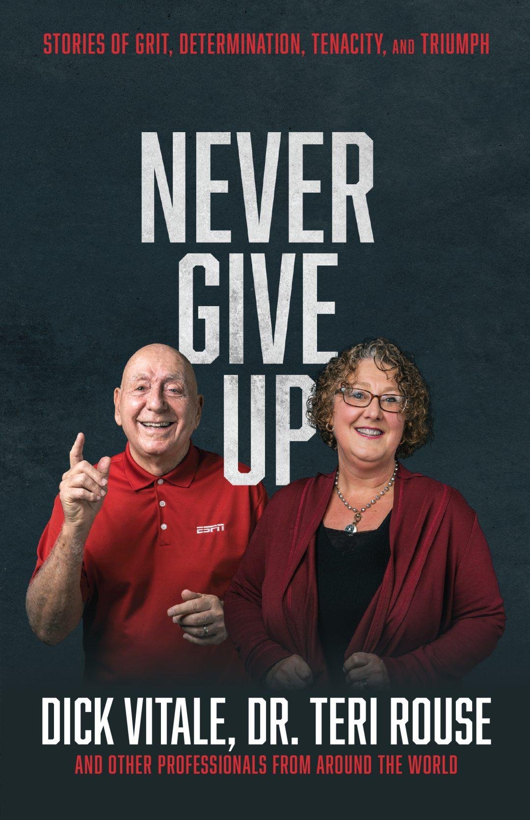Teri Rouse – Never Give Up: Stories of Grit, Determination, Tenacity ...